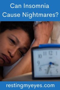 Can Insomnia Cause Nightmares? (Answered!) - Resting My Eyes